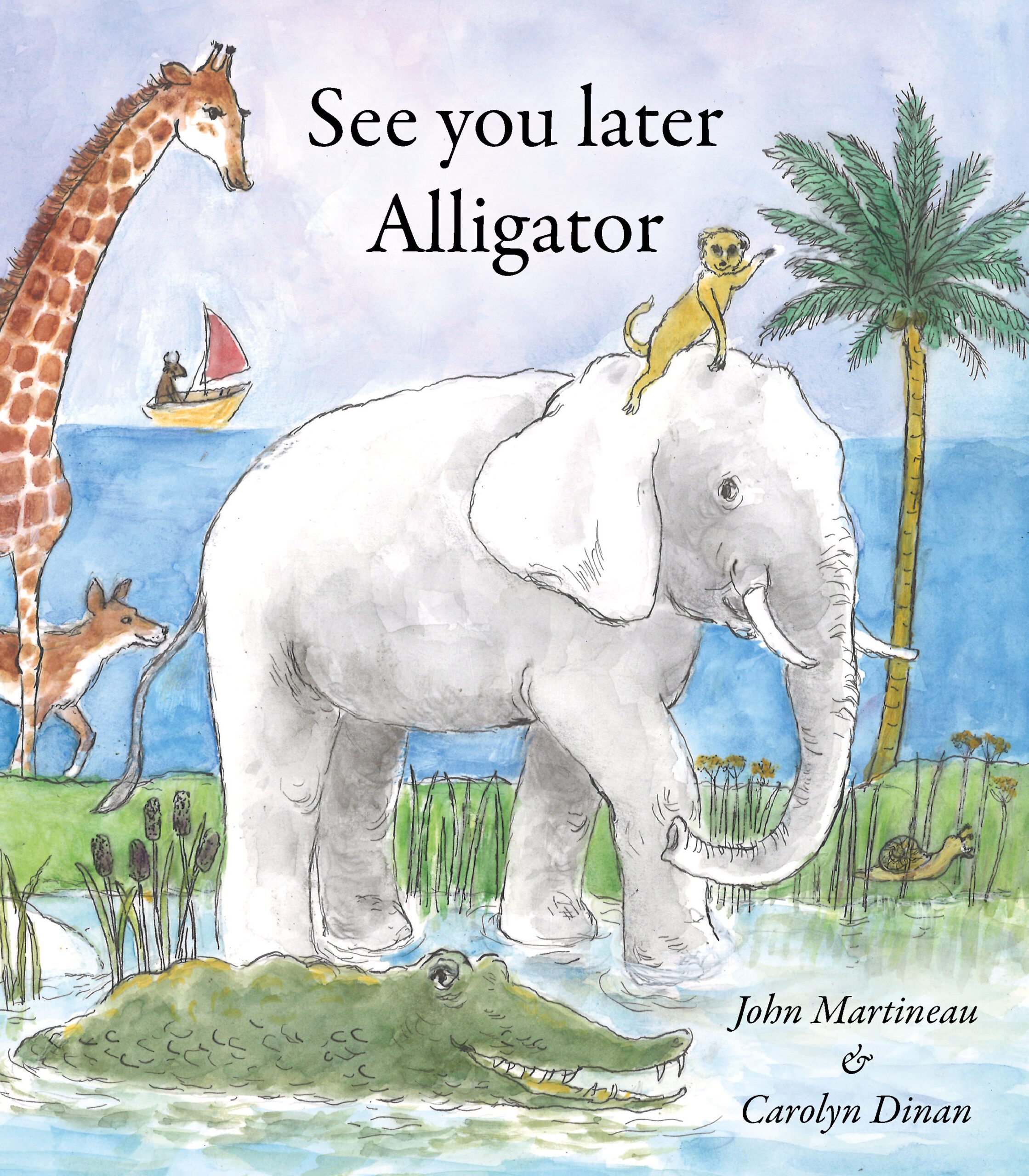 See You Later Alligator Book by John Martineau, Carolyn Dinan | Red ...