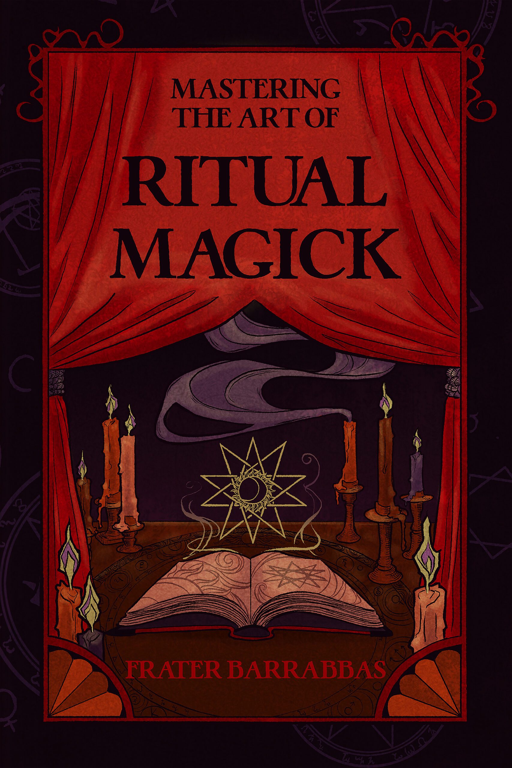Mastering the Art of Ritual Magick Book by Frater Barrabbas | Red Wheel ...